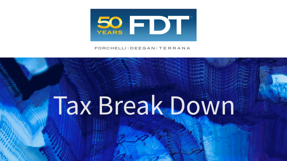 Subscribe | Tax Break Down | Forchelli Deegan Terrana LLP
